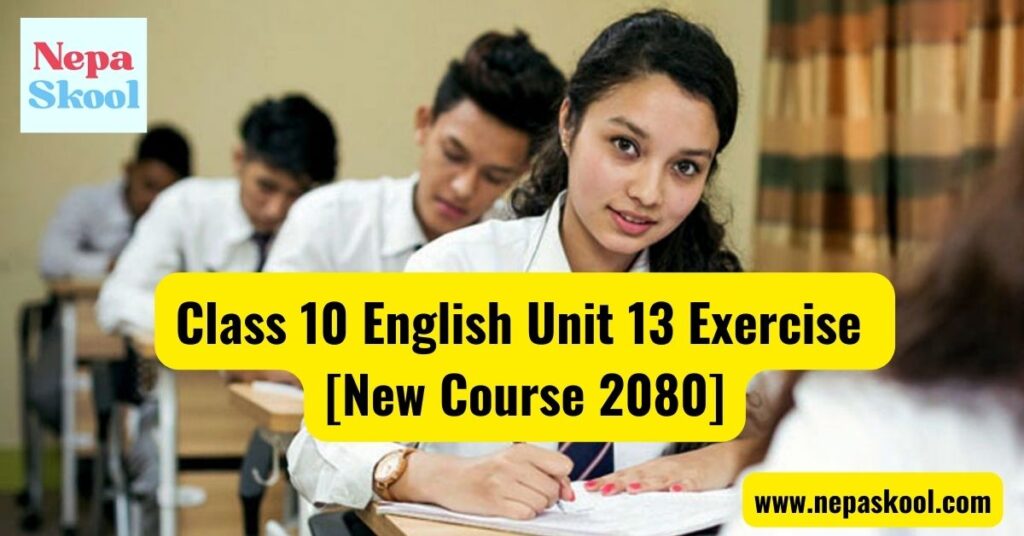 Class 10 English Unit 13 Exercise [New Course 2080] - NepaSkool